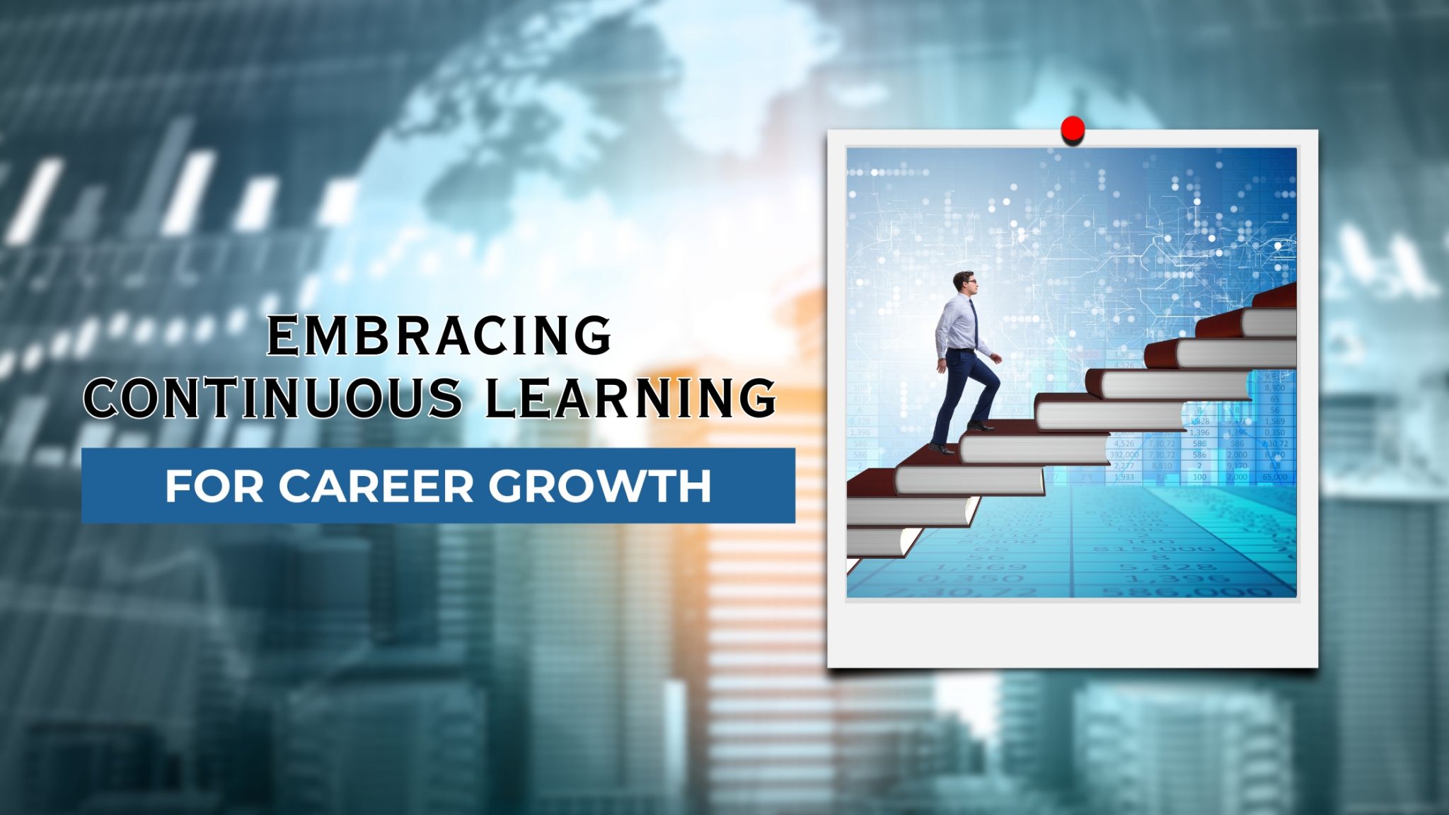 Embracing Continuous Learning for Career Growth - Esskay Structures Inc.